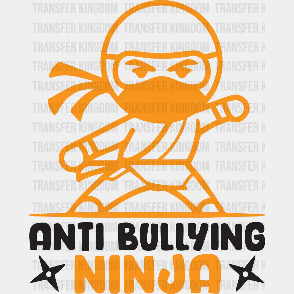 Anti Bullying Ninja - Anti Bullying Iron On DTF Transfer