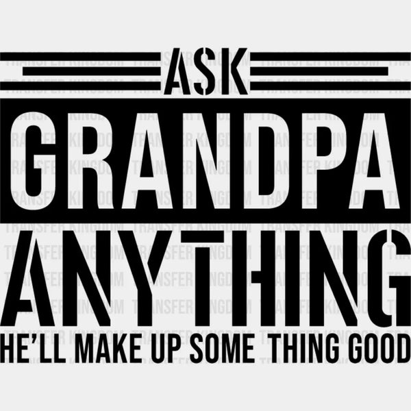 Ask Grandpa Anything - Grandpa DTF Heat Transfer