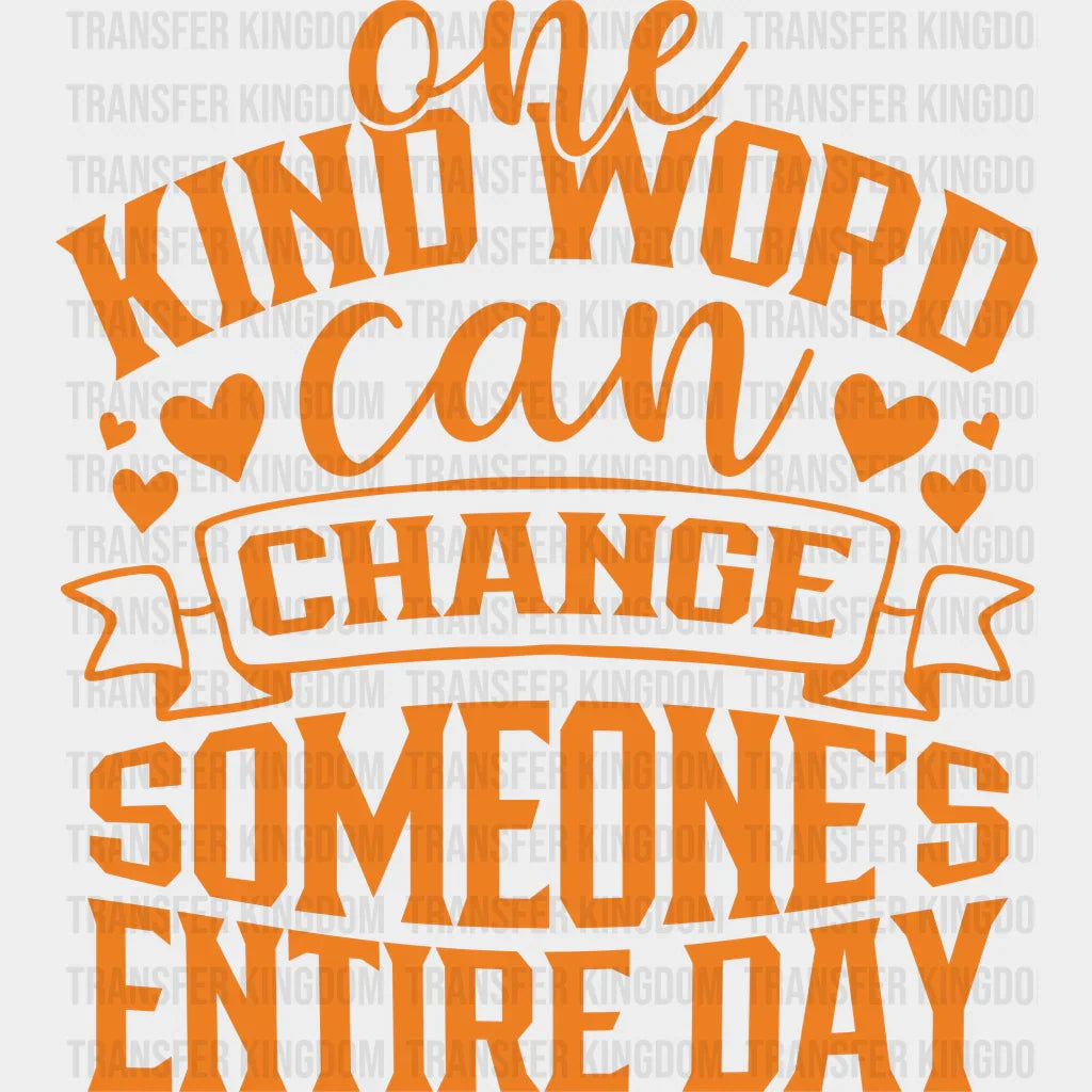 One Kind Word Can Change - Anti Bullying Iron On DTF Transfer