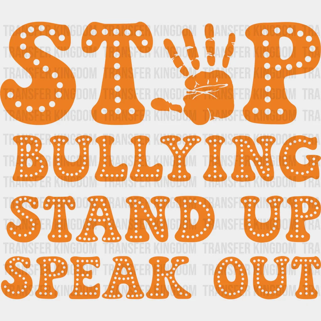 Stand Up Speak Out - Anti Bullying Iron On DTF Transfer
