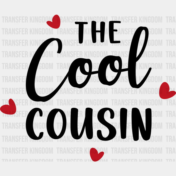 The Cool Cousin - Cousins DTF heat transfer