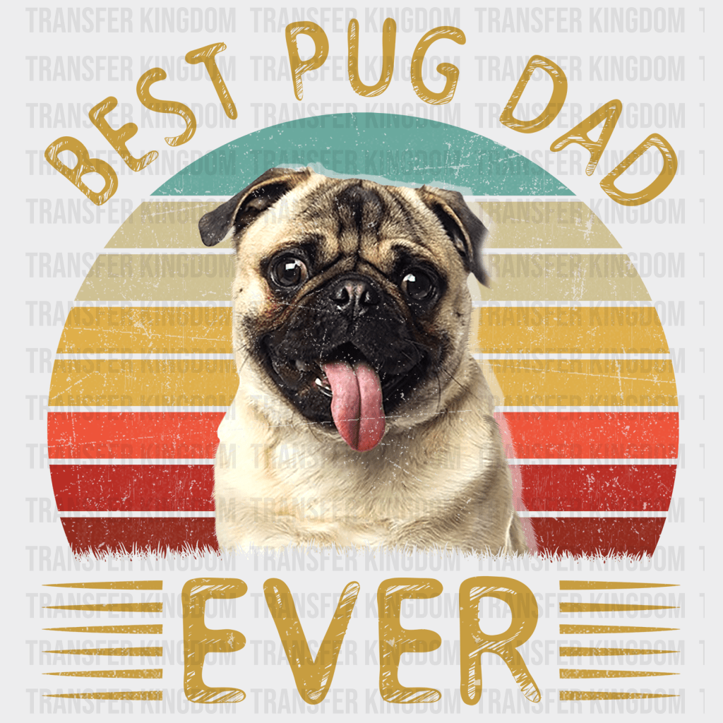 Best Pug Dad Ever Design Dtf Heat Transfer