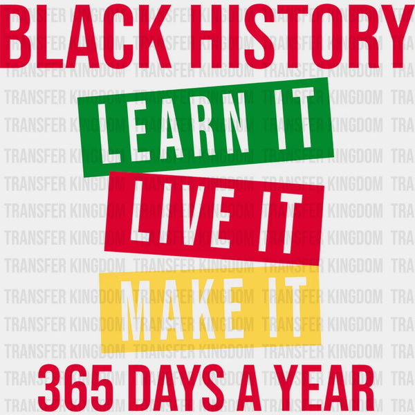 Black History Learn It Live It Make It 365 Days A Year - BLM design DT ...