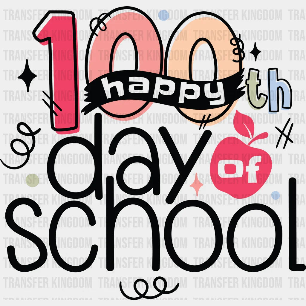 Happy 100th Day Of School Apple Design - 100 Days Of School DTF heat t