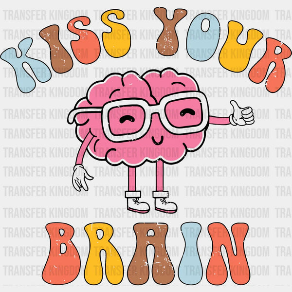 Kiss Your Brain 100 Days School Design - DTF heat transfer – Transfer ...