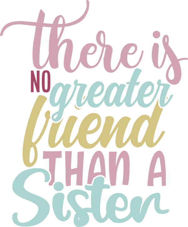 No Greater Friend Colorful - Sister DTF Heat Transfer – Transfer Kingdom