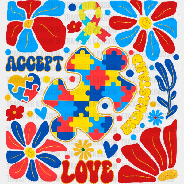 Accept Love Understand Flowers Colorful Design - Autism Awareness DTF ...
