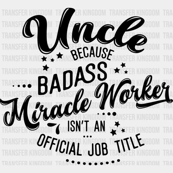 Badass Miracle Worker - Uncle DTF Heat Transfer