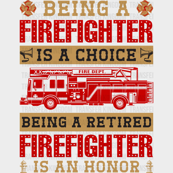 Being A Firefighter Is A Choice DTF Transfers – Transfer Kingdom