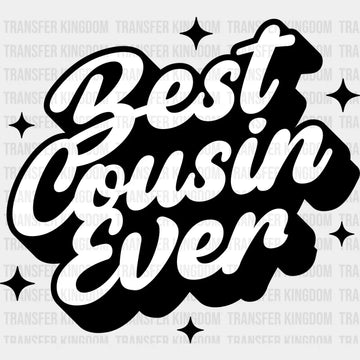 Best Cousin Ever - Cousins DTF heat transfer