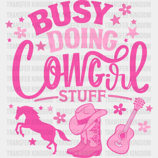 Busy Doing Cowgirl Stuff Design - Cowgirl DTF Transfers