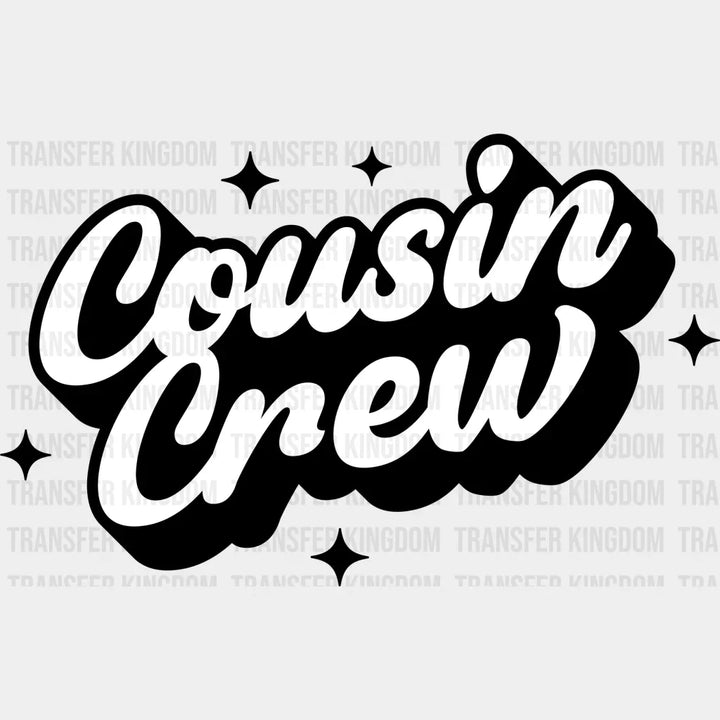 Cousin Crew Black and White - Cousins DTF heat transfer