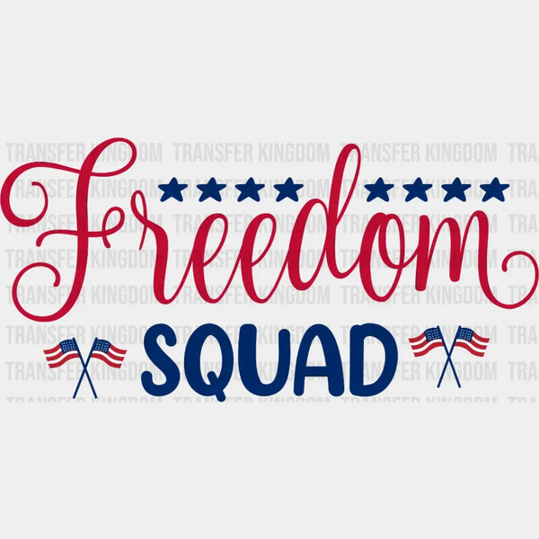 Freedom Squad Stars And Flags - 4th Of July DTF Transfer