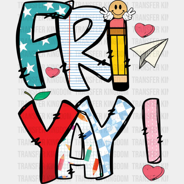 Fri Yay - Last Day Of School DTF Transfer – Transfer Kingdom