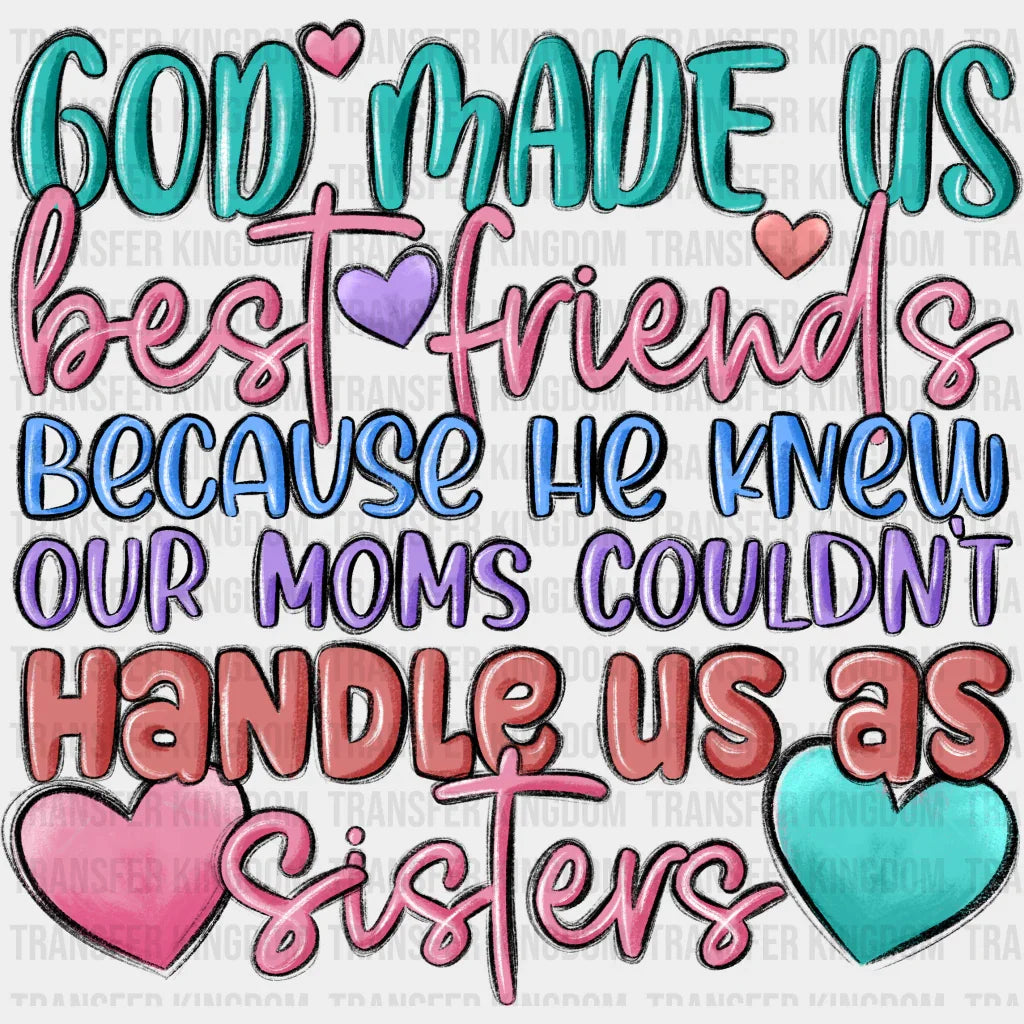 God Made Us Best Friends - Best Friends DTF Transfer