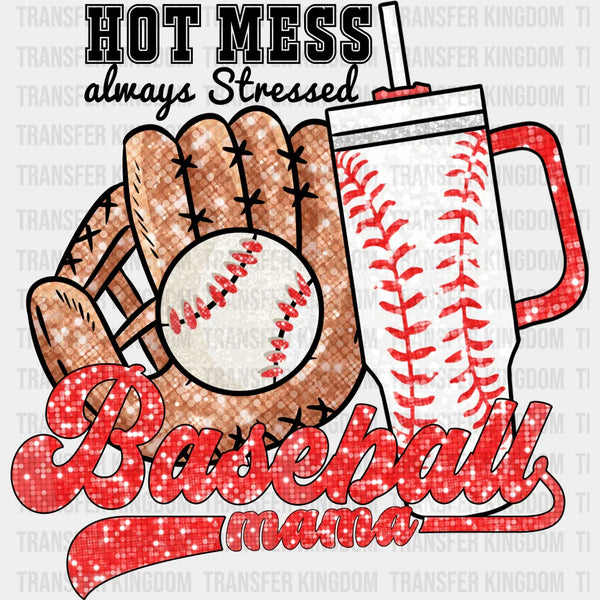 Hot Mess Always Stressed Baseball Mama - Baseball DTF Heat Transfer ...