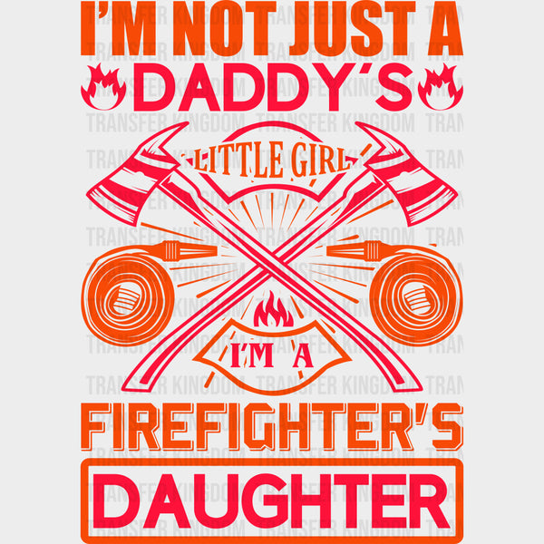 Fire Department DTF Transfers Not Just A Daddy's Girl – Transfer Kingdom