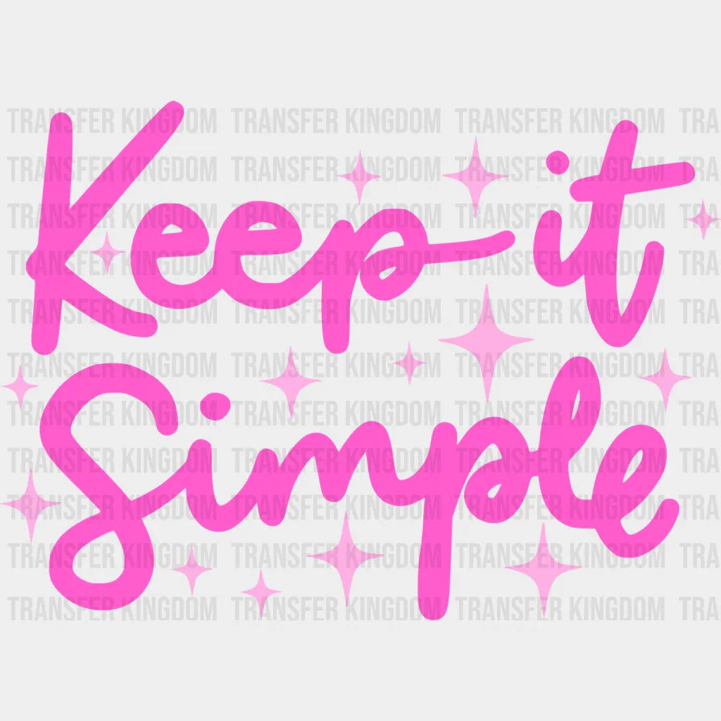 Keep It Simple Purple Cursive Design - Quotes DTF Transfer