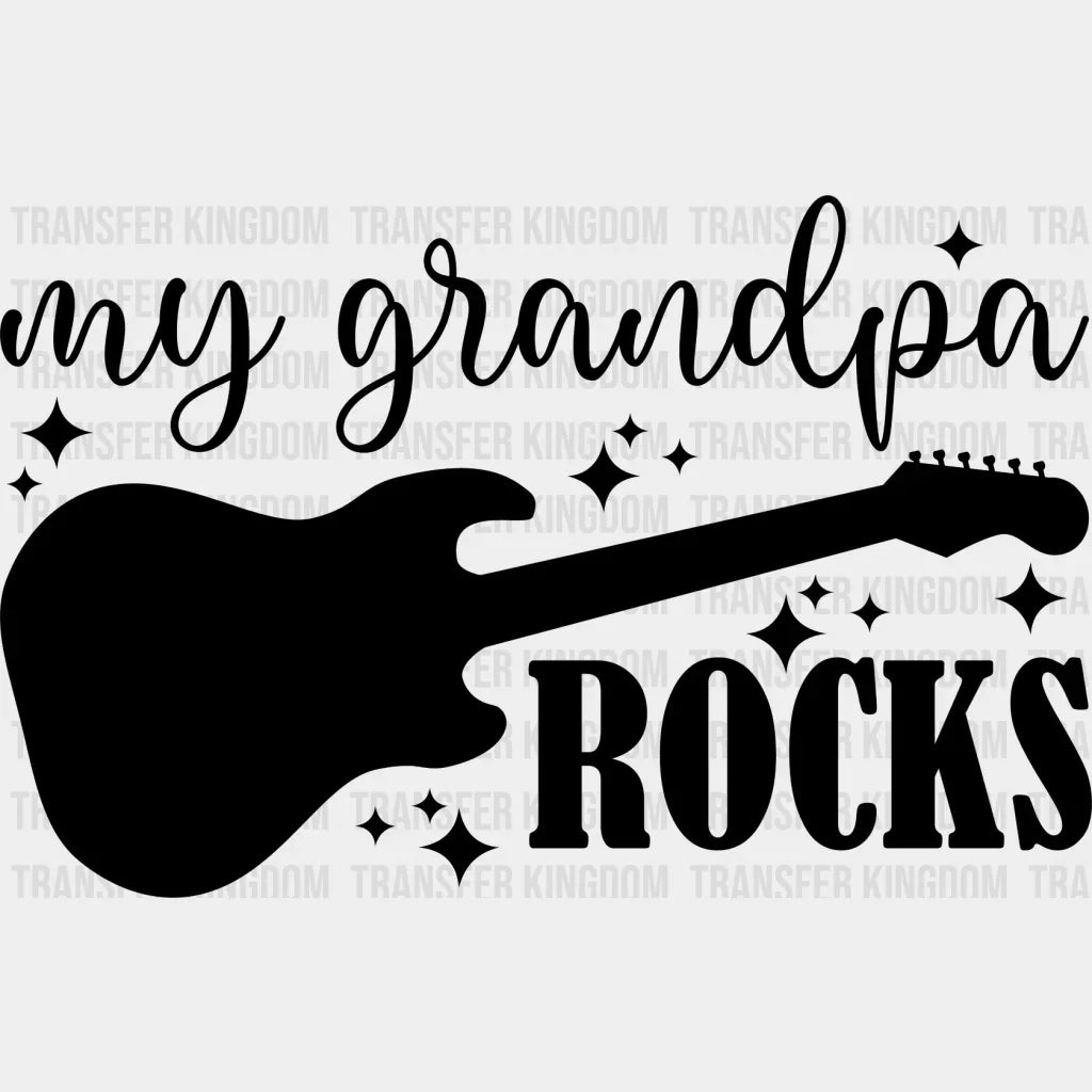 My Grandpa Rocks - Grandpa DTF Heat Transfer