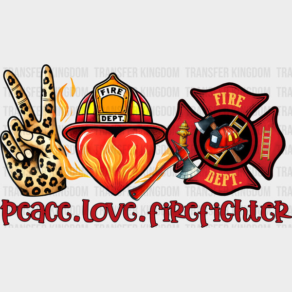 Peace Love Firefighter DTF Transfers Fire Department – Transfer Kingdom