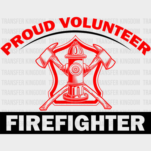 Volunteer Firefighter DTF Transfers Proud Fire Dept – Transfer Kingdom