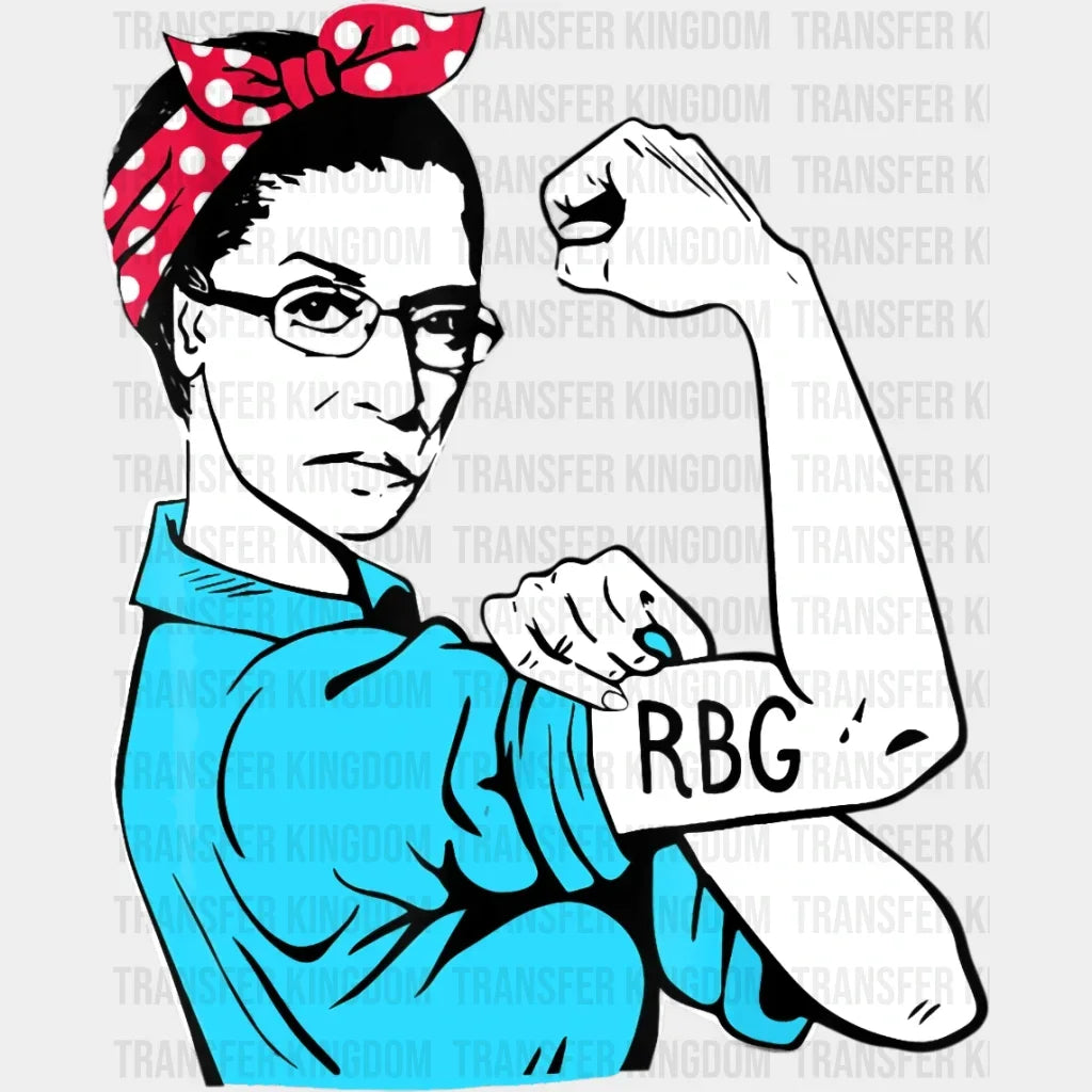 Rosie The Riveter We Can Do It RBG Design - DTF heat transfer