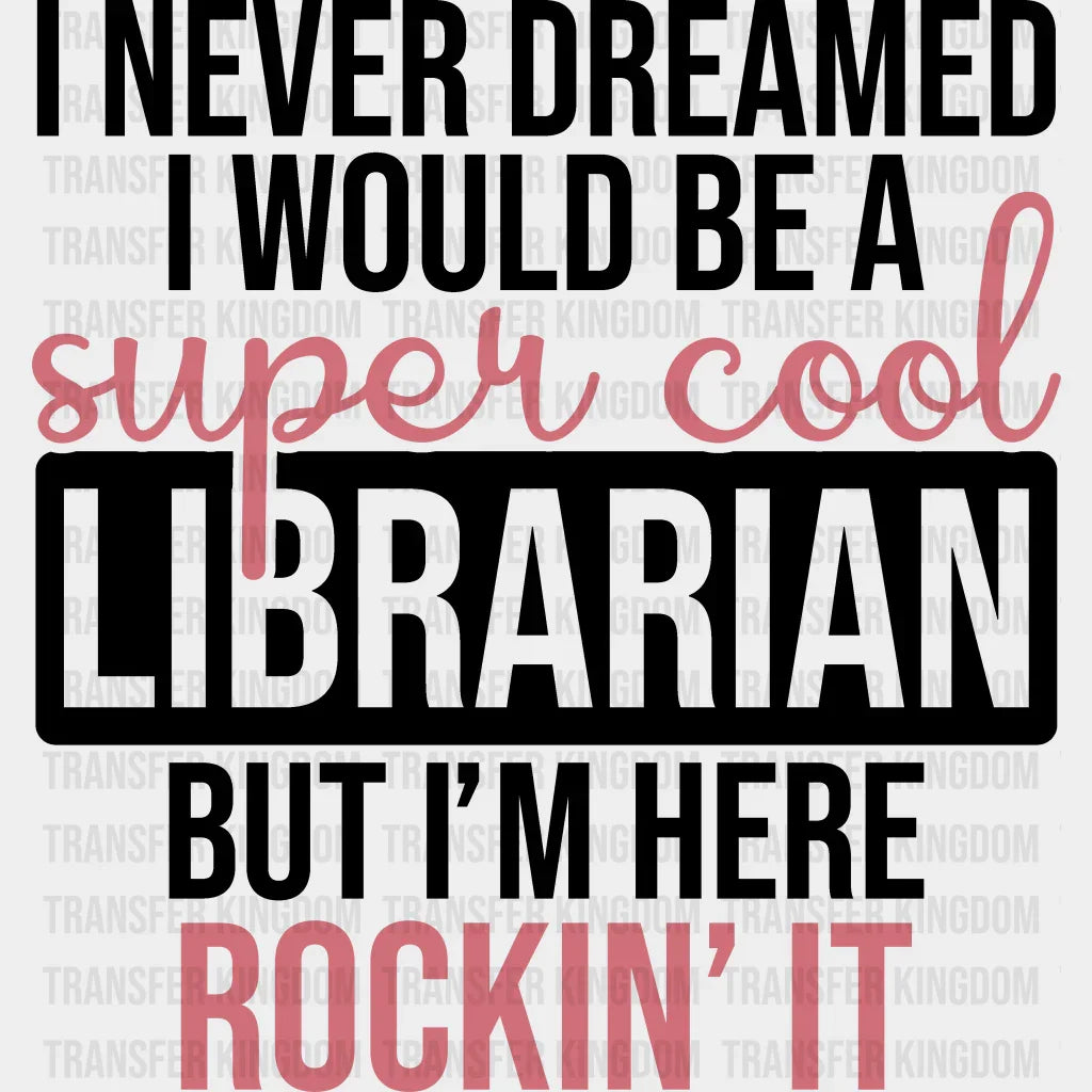 Super Cool Librarian Design - Librarian DTF heat transfer