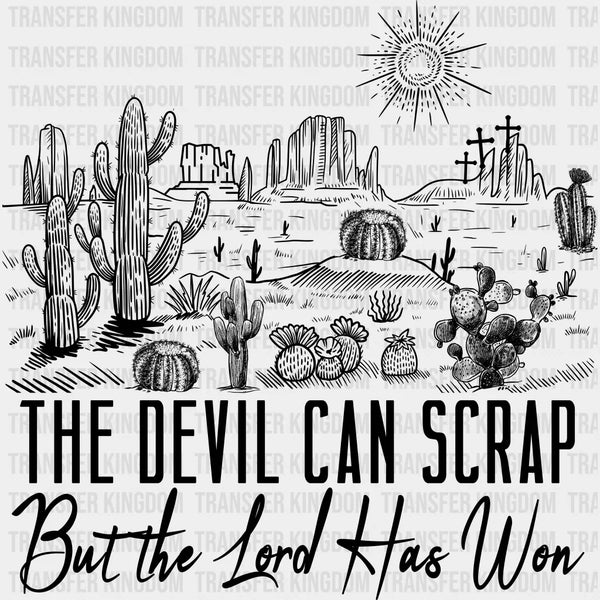 The Devil Can Scrap But The Lord Has Won Design - Western DTF Transfer