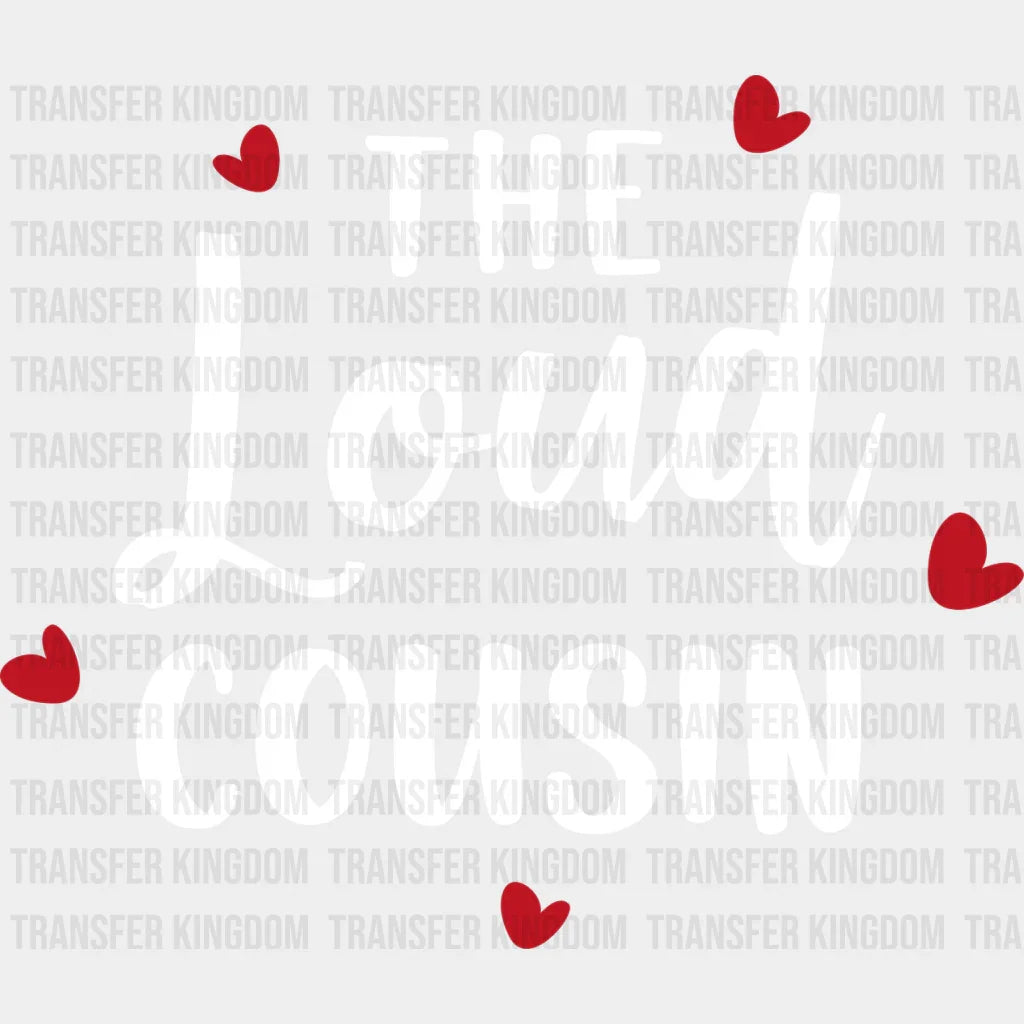 The Loud Cousin - Cousins DTF heat transfer
