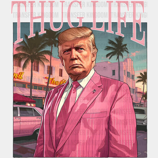 Thug Life Trump Pink Tuxedo - Trump Theme DTF Transfer