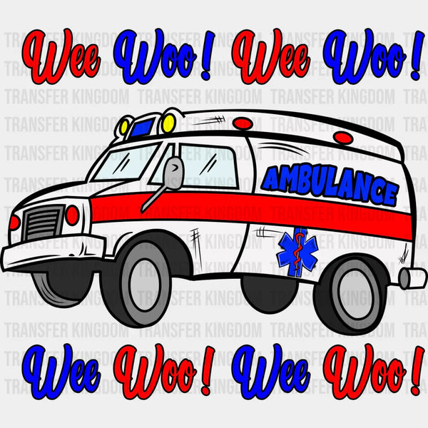 Wee Woo Ambulance - EMT DTF Transfer