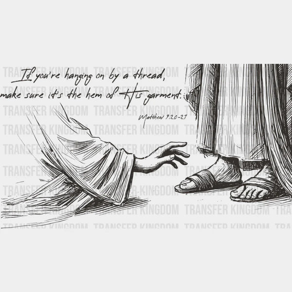 When You're Hanging On By A Thread - Christianity DTF Transfer