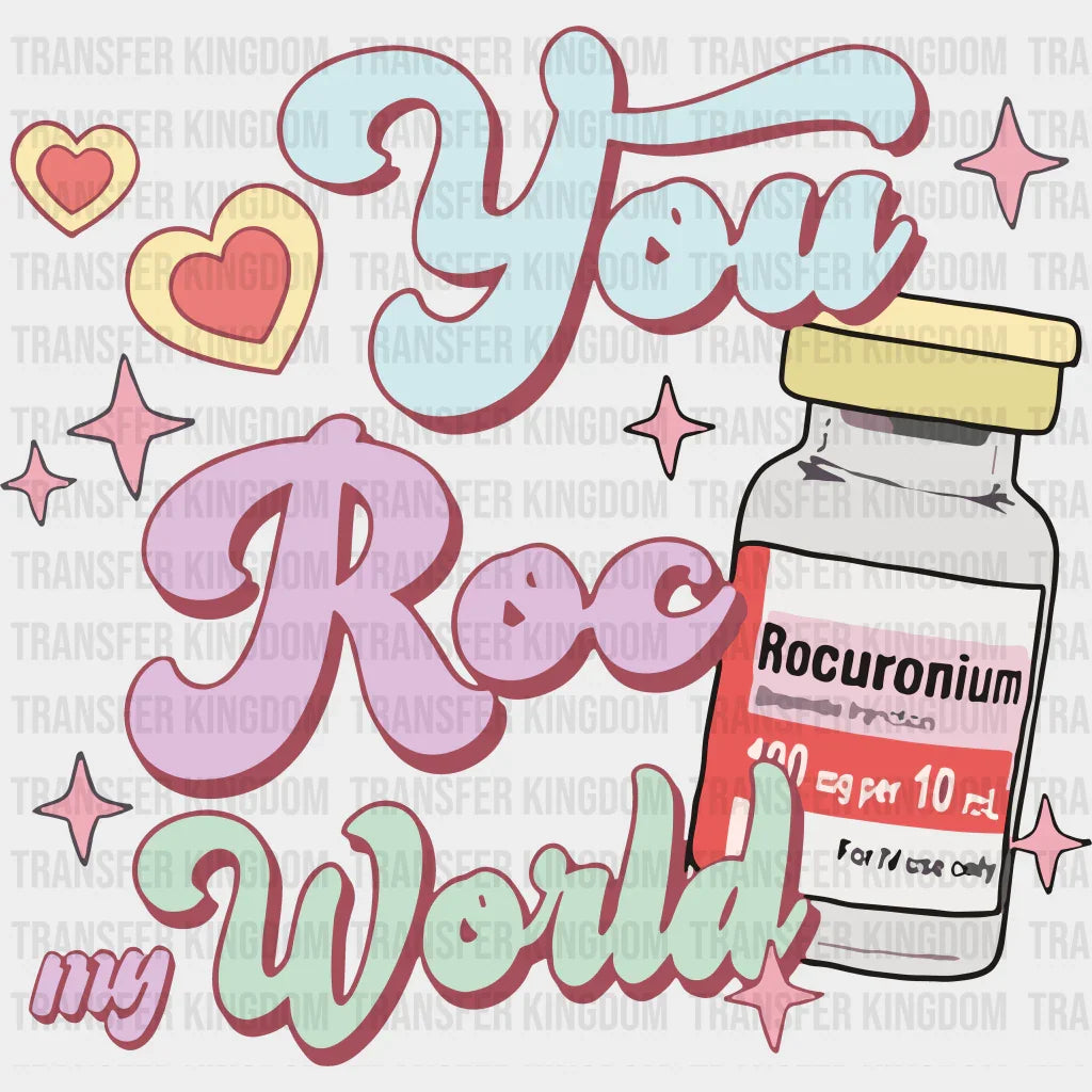 You Roc World Valentine's Day Design - DTF heat transfer
