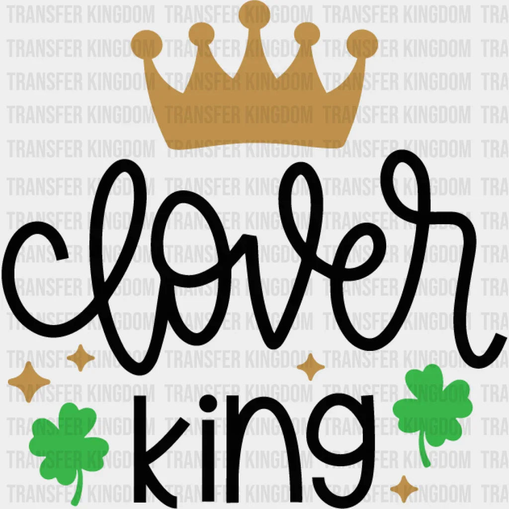 Clover King St. Patrick's Day Design - St. Patrick's Day DTF heat transfer