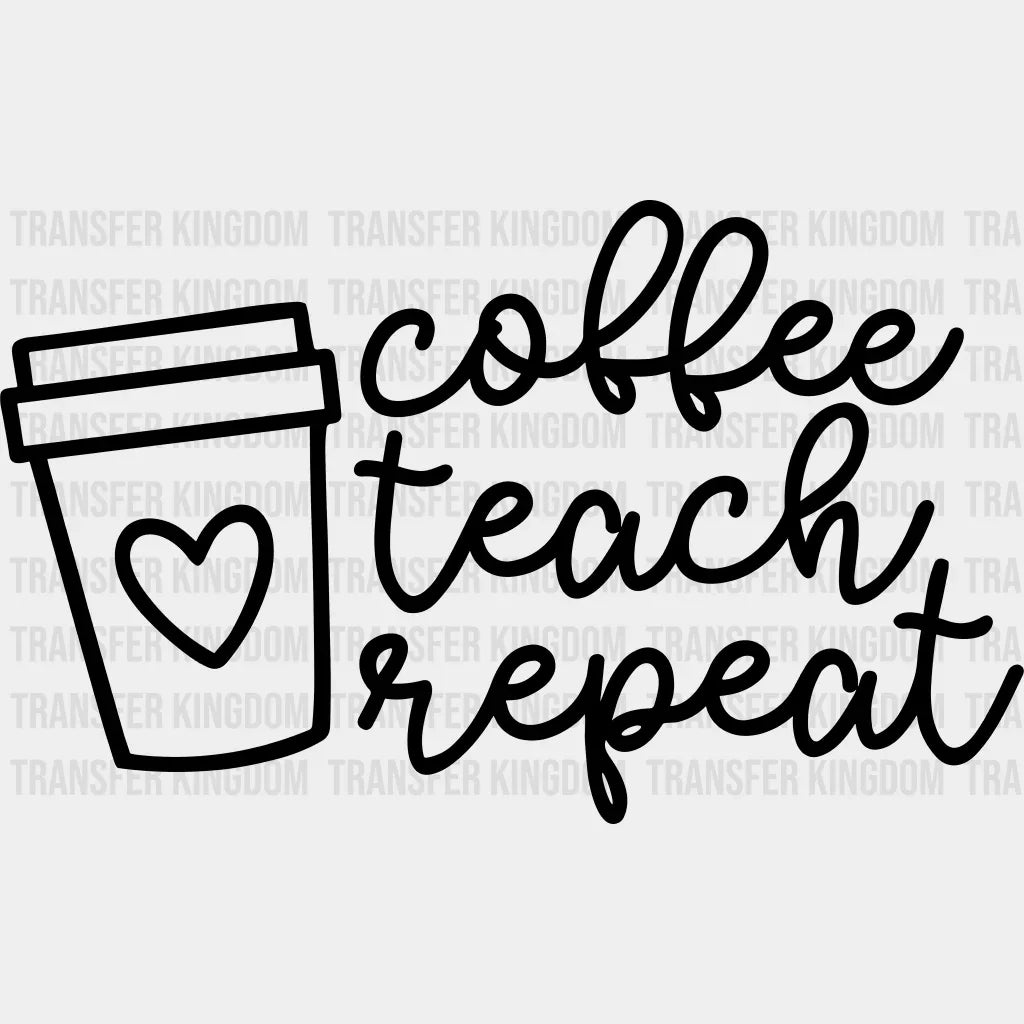Coffee Teach Repeat 100 Days Of School Design - DTF heat transfer ...