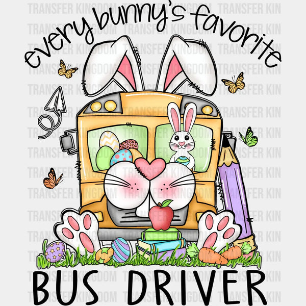 Every Bunny's Favorite Bus Driver Easter Design - DTF heat transfer
