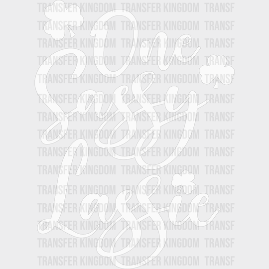 One Sassy One Lassie St Patricks Day Design Dtf Heat Transfer