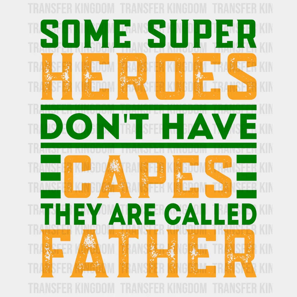 Some Super Heroes Don't Have Capes They Are Called Father Design - DTF