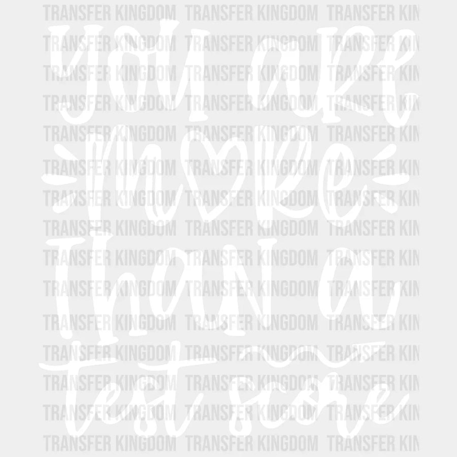 You Are More Than A Test Score 100 Days Of School Design - DTF heat tr